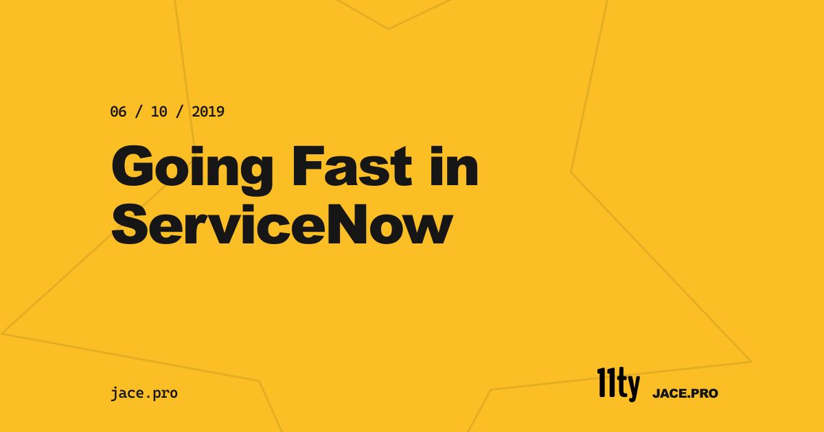 Going Fast in ServiceNow