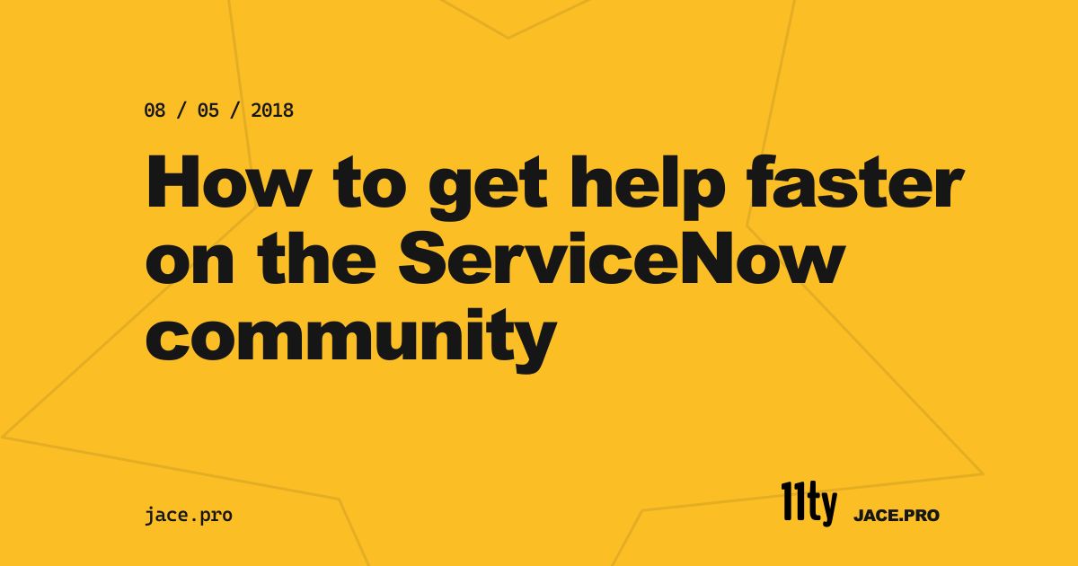 How to get help faster on the ServiceNow community
