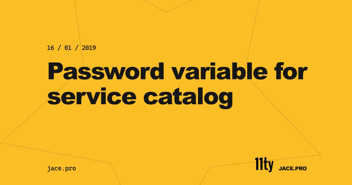 Password variable for service catalog
