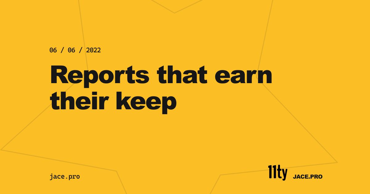 Reports that earn their keep
