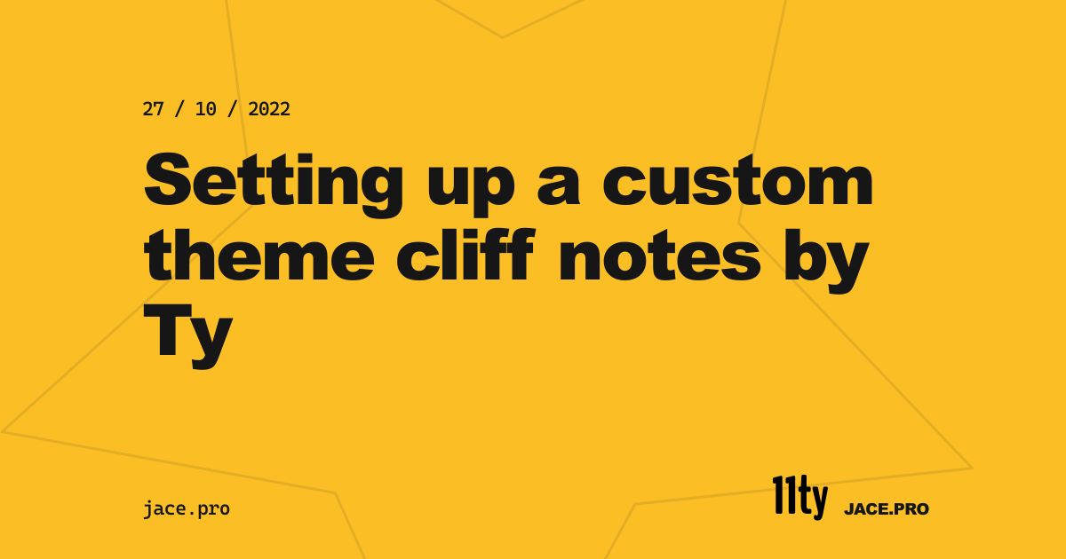 Setting up a custom theme cliff notes by Ty